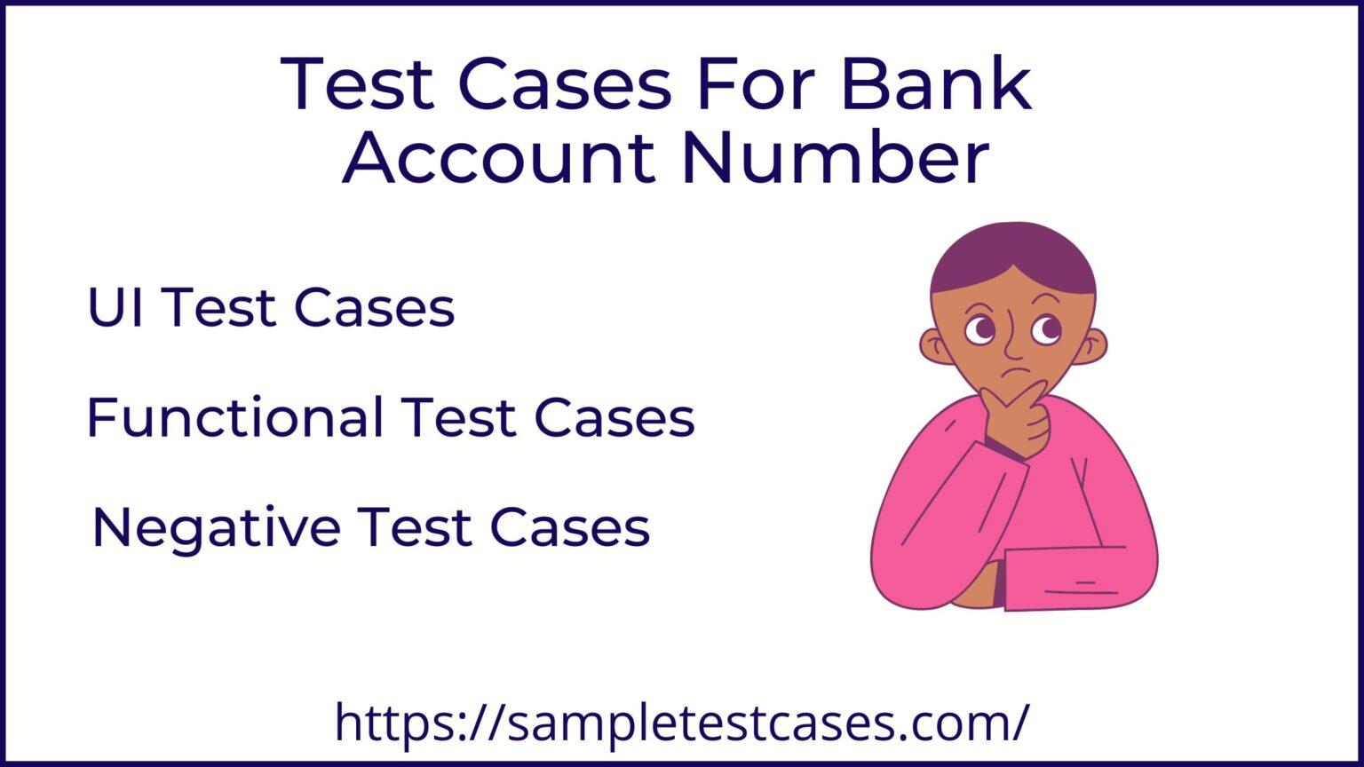 Test Cases For Bank Account Number Field Functionality 2023 Test Cases For Bank Account Number Field Functionality 2023