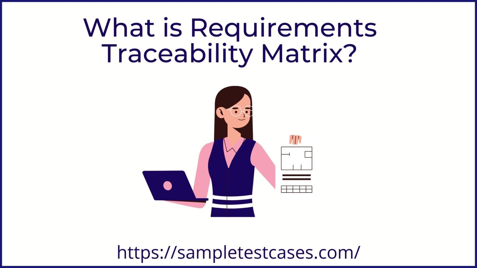 Requirements Traceability Matrix - Definition, Example & Template