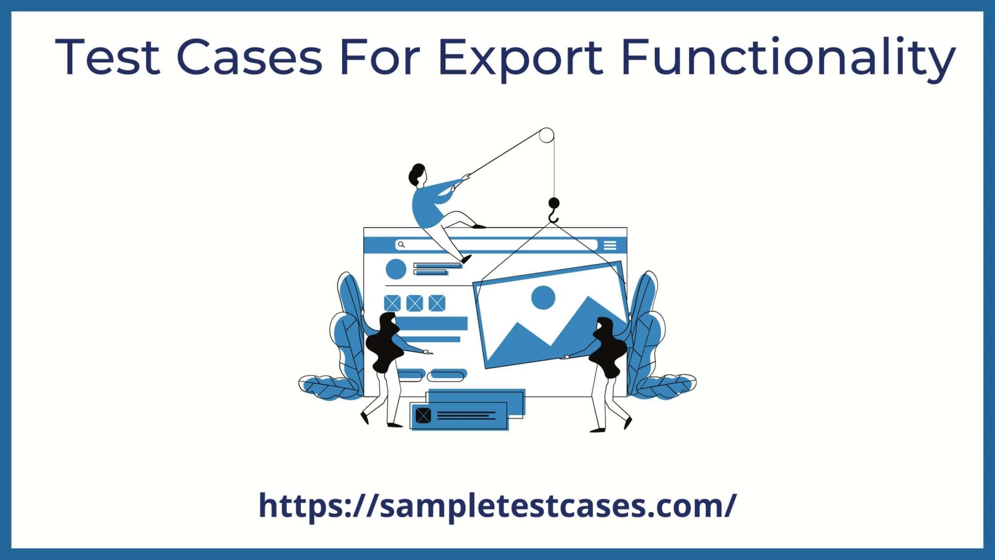 Sample Test Cases - Just Think and Execute