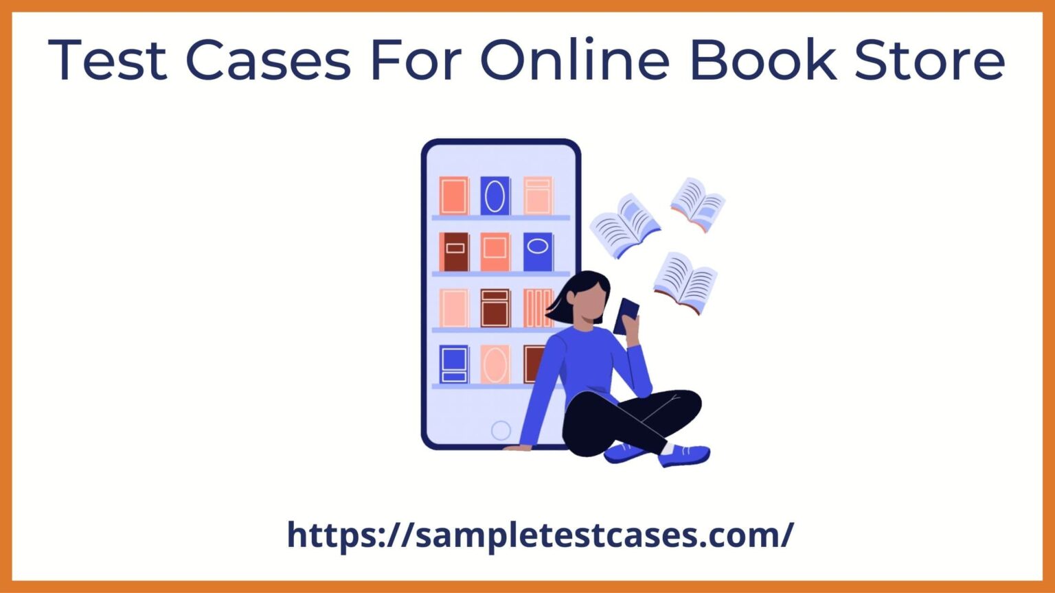 Sample Test Cases - Just Think and Execute