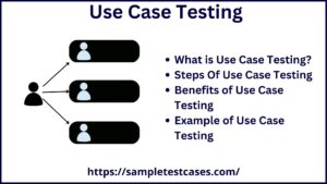 Use Case Testing - Definition, Benefits & Examples