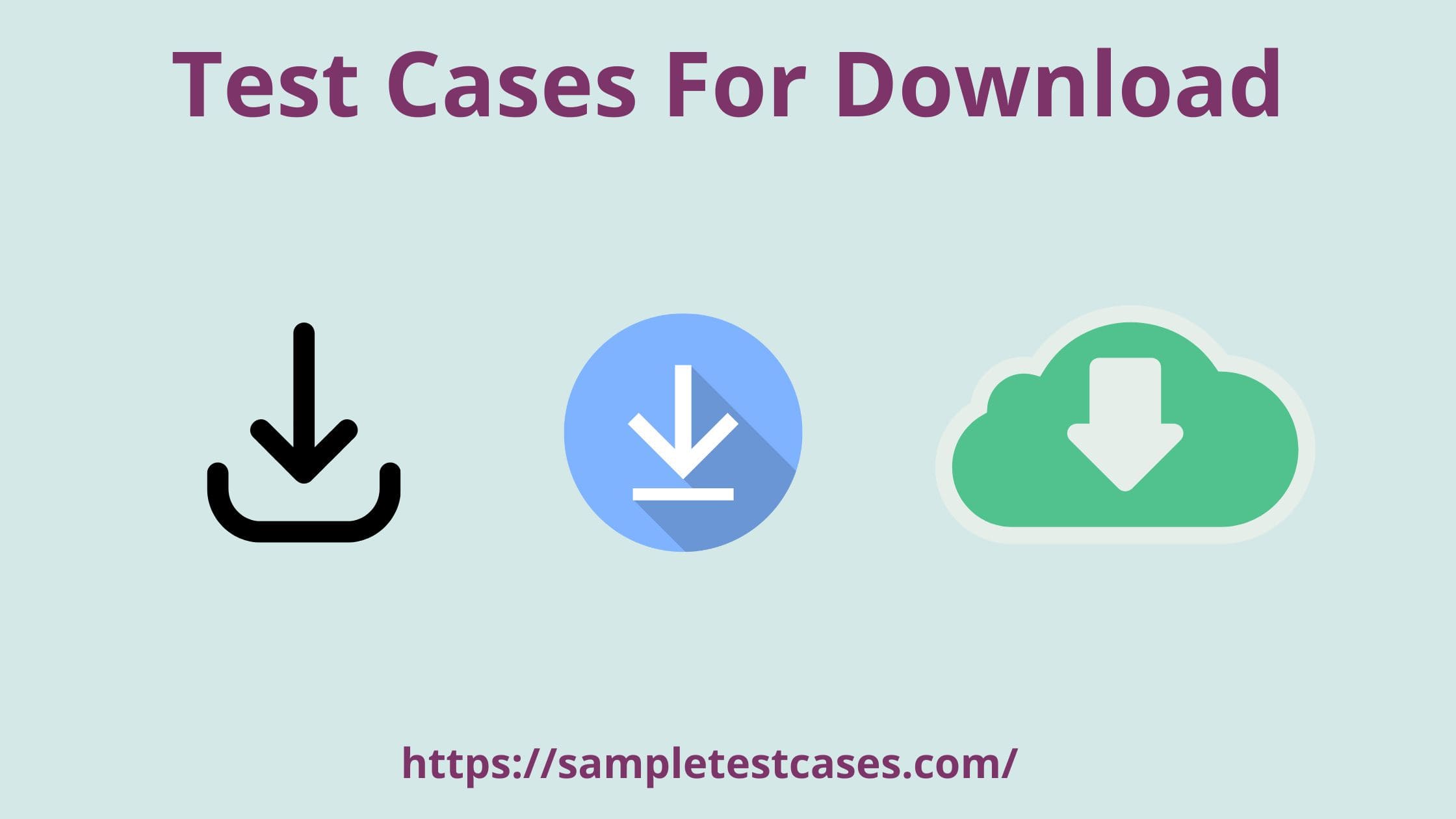 Test Cases For Download Functionality