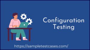 Configuration Testing in Software Testing