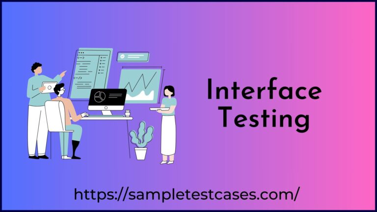 What is Interface Testing? Importance, Types, & Tools