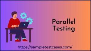 Parallel Testing - A complete guide