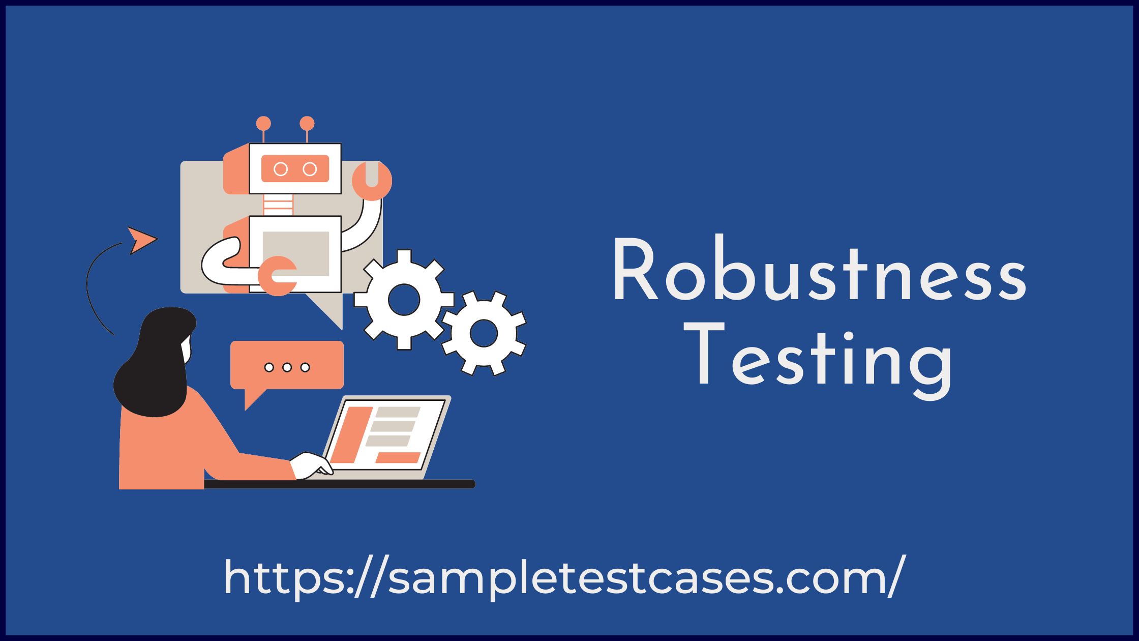 Robustness Testing in Software Testing Robustness Testing in Software Testing