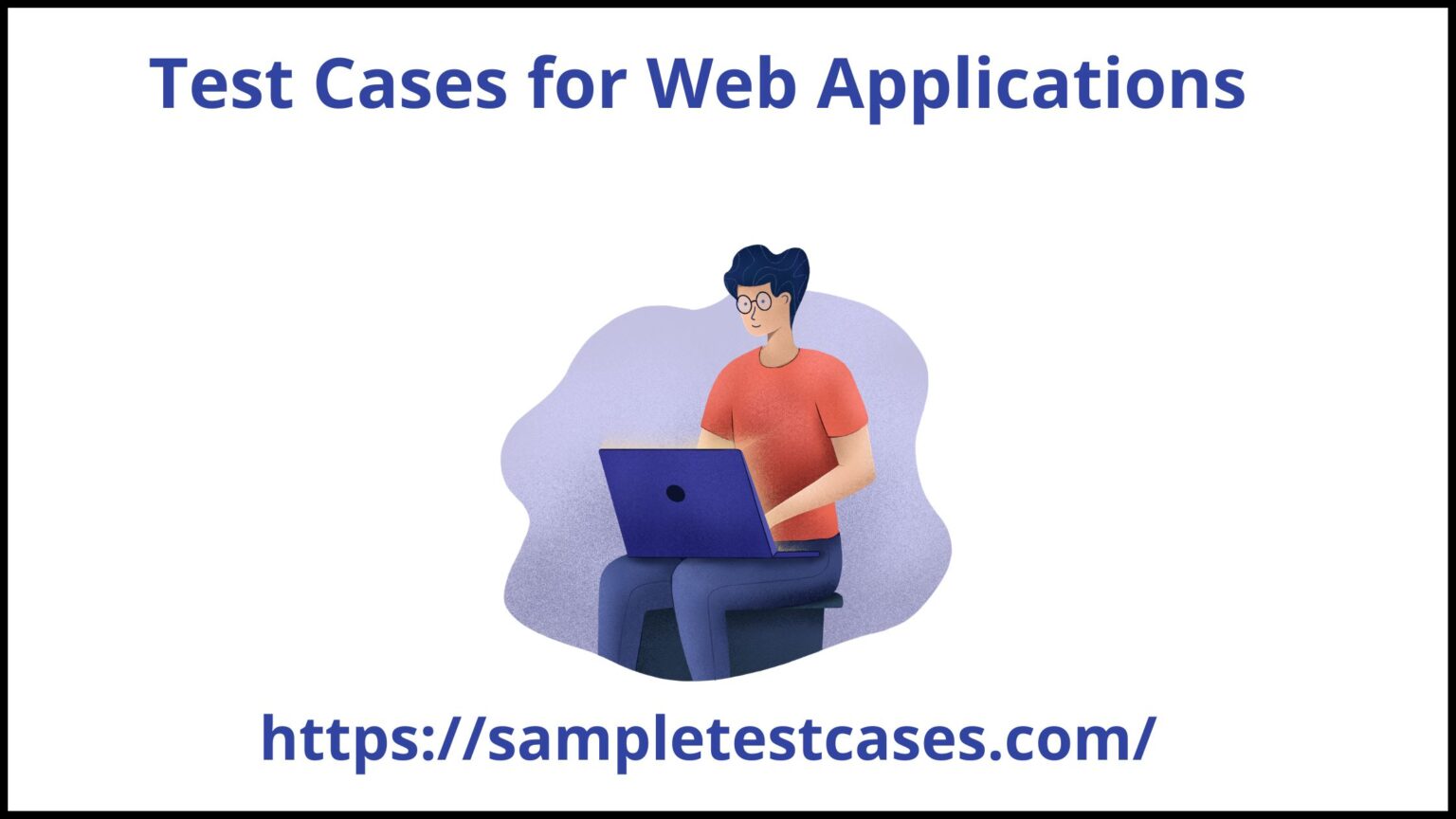 How do you write a test case for web applications?